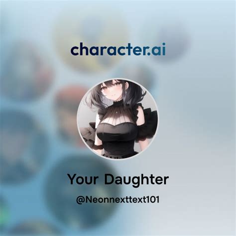 Chat With Your Daughter Character Ai Ai Chat Reimagined Your Words