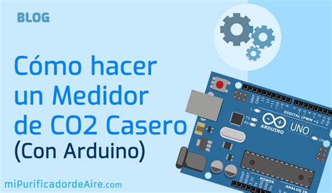 CÓmo Hacer Un Medidor De Co2 Casero Con Arduino [tutorial] 【2025】