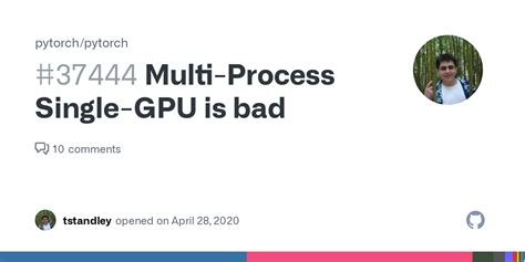 Multi Process Single Gpu Is Bad · Issue 37444 · Pytorchpytorch · Github