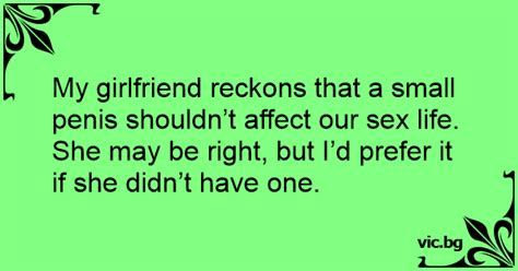 My Girlfriend Reckons That A Small Penis Shouldnt Affect Our Sex Life