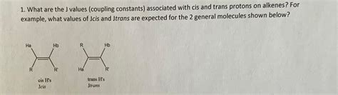 Solved 1 What Are The J Values Coupling Constants Chegg Com
