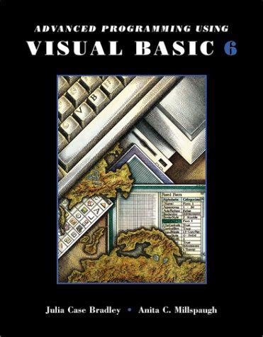 Advanced Programming Using Visual Basic 6 0 Bradley Julia Case