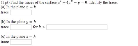 solved find the traces of the surface x2 4z2 y 0