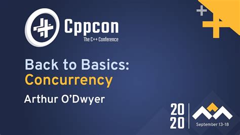 Learn C With Back To Basics Concurrency By Arthur Odwyer Cppcon