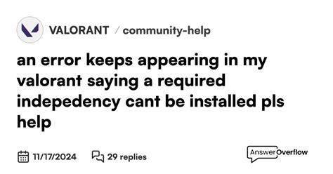 An Error Keeps Appearing In My Valorant Saying A Required Indepedency Cant Be Installed Pls