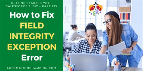 How To Fix Fieldintegrityexception Error Automation Champion