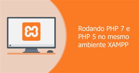 Joacir Dev Rodando Php E Php No Mesmo Ambiente Xampp
