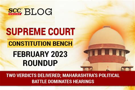 Supreme Court Constitution Bench February 2023 Two Verdicts Delivered