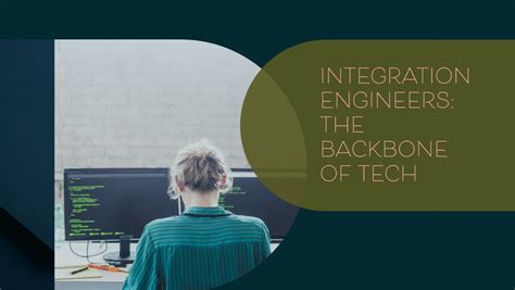 The Crucial Role Of Integration Engineers In Todays Tech Landscape