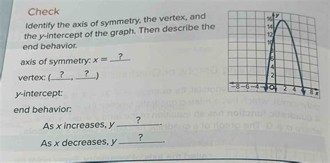 check identify the axis of symmetry the vertex and the y intercept of
