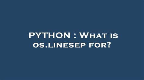 Python What Is Oslinesep For Youtube