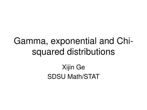 PPT Gamma Exponential And Chi Squared Distributions PowerPoint Presentation ID 3304384