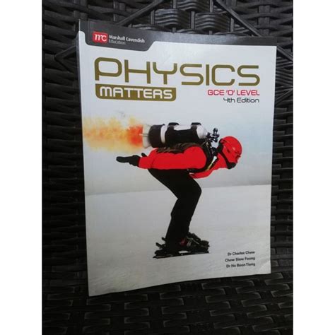 Physics Matters 4th Edition Gce O Level By Dr Charles Chew Chow Siew Foong Dr Ho Boon