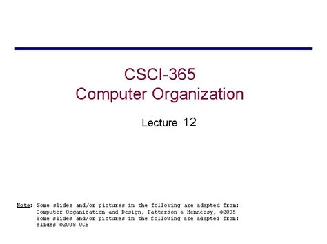 Csci365 Computer Organization Lecture 12 Note Some Slides