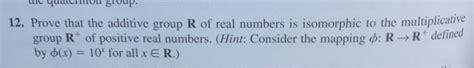 Solved Prove That The Additive Group R Of Real Numbers Is Chegg