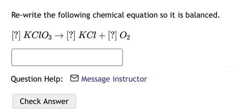 Solved Re Write The Following Chemical Equation So It Is