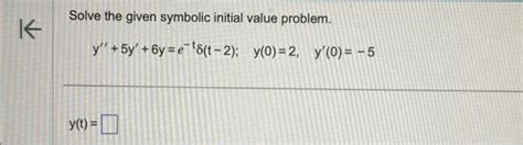 Solved Solve The Given Symbolic Initial Value Problem