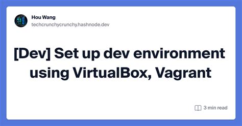 Dev Set Up Dev Environment Using Virtualbox Vagrant