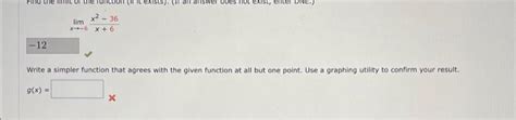 solved limx→−6x 6x2−36 write a simpler function that agrees