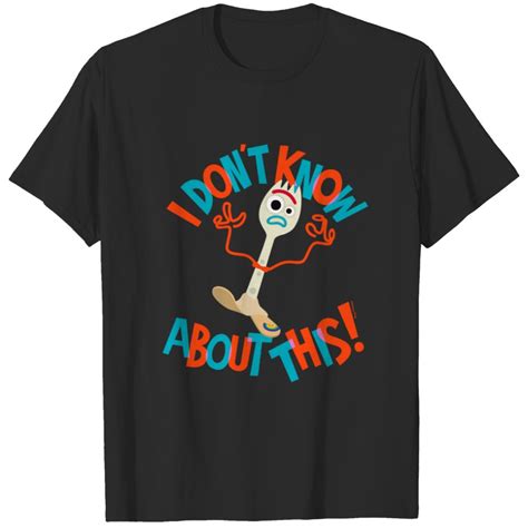 Toy Story 4 Forky I Dont Know About This T Shirt Sold By Ben Alexander Sku 19472272 20