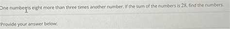 [answered] one numberis eight more than three times another number if