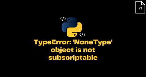 Python TypeError NoneType Object Is Not Subscriptable ItsMyCode