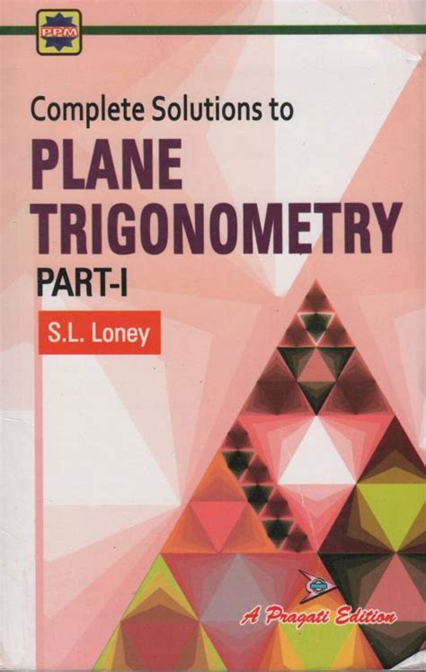 Complete Solutions To S L Loneys Plane Trigonometry Part 1 Buy Complete Solutions To S L