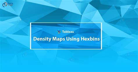 Creating Tableau Density Map Using Hexbins Dataflair