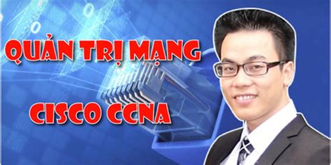 Quản Trị Mạng Cisco Ccna