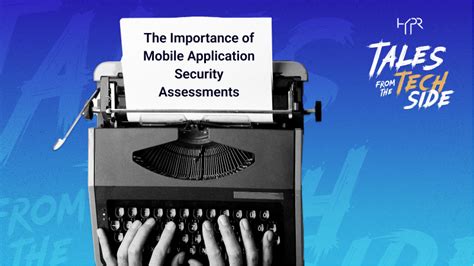 Why Mobile Application Security Assessments Are Crucial