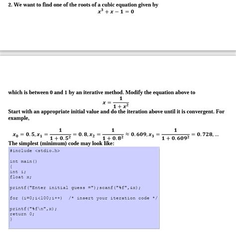 Solved 2 We Want To Find One Of The Roots Of A Cubic