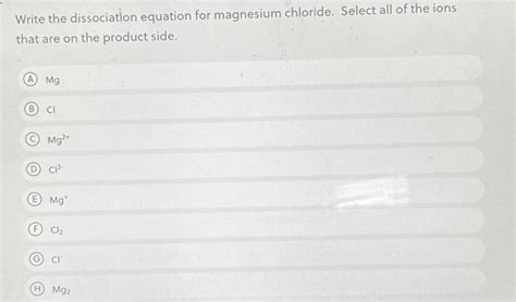 Solved Write The Dissociation Equation For Magnesium