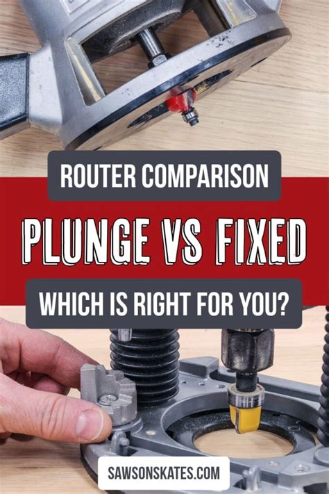 Plunge Router Vs Fixed Base Router Pin Saws On Skates