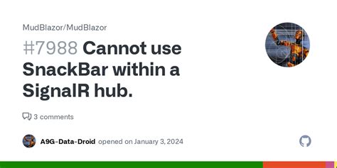 Cannot Use SnackBar Within A SignalR Hub Issue 7988 MudBlazor