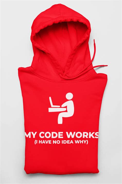 Buy My Code Works I Have No Idea Why Hoodie Red S At Best Price In India