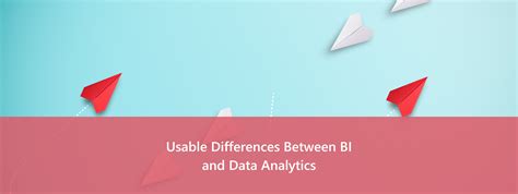Usable Differences Between Bi And Data Analytics