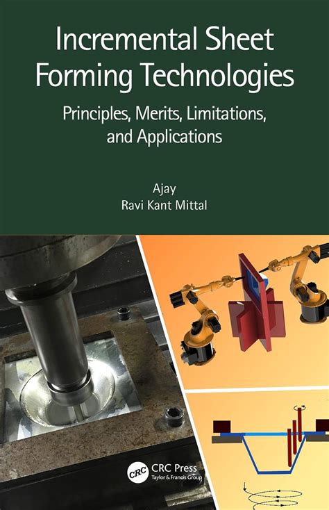 Incremental Sheet Forming Technologies Principles Merits Limitations And Applications Ebook