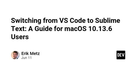 Switching From Vs Code To Sublime Text A Guide For Macos 10136 Users Dev Community