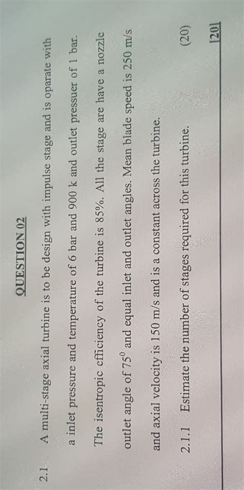 Solved Question 0221 ﻿a Multi Stage Axial Turbine Is To Be