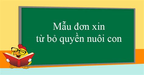 Mẫu đơn xin từ bỏ quyền nuôi con HoaTieu vn