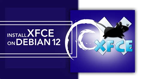 How To Install Xfce On Debian 12 Linuxways
