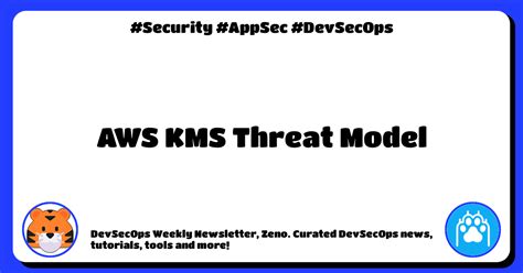 🐯 Devsecops Weekly 376 Aws Kms Threat Model By Faun Developer