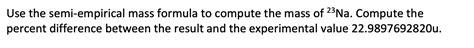 solved use the semi empirical mass formula to compute the