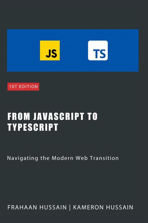 From Javascript To Typescript Navigating The Modern Web Transition Ebook By Kameron Hussain