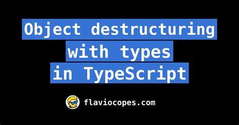 Object Destructuring With Types In Typescript