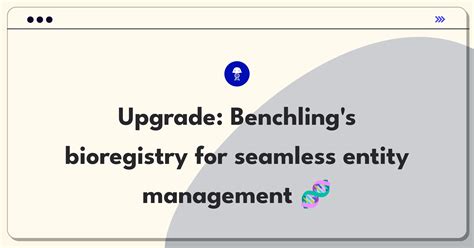 Benchling Bioregistry Enhancement Product Improvement Case Nextsprints