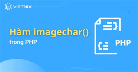 Tổng Hợp Về Hàm Imagechar Trong Php 2025 Tổng Hợp Về Hàm Imagechar Trong Php 2025