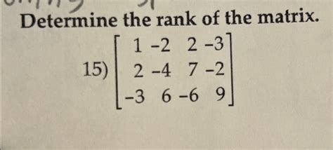 Solved Determine The Rank Of The Matrix [1 22 32 47 2 36 69]