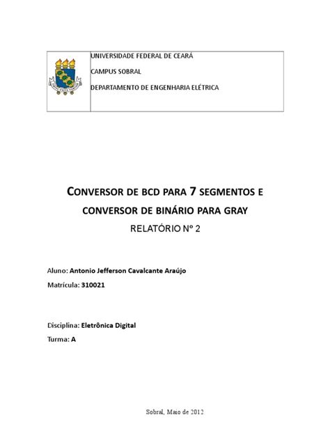 Relatório Conversor Bcd Para 7 Segmentos Pdf Codificação Binária Decimal Diodo Emissor
