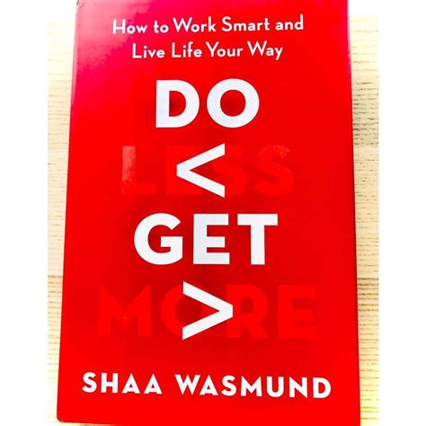 Do Less Get More How To Work Smart And Live Life Your Way Hardcover Self Improvement